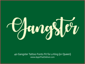 40 Gangster Tattoo Fonts Fit for a King (or Queen)